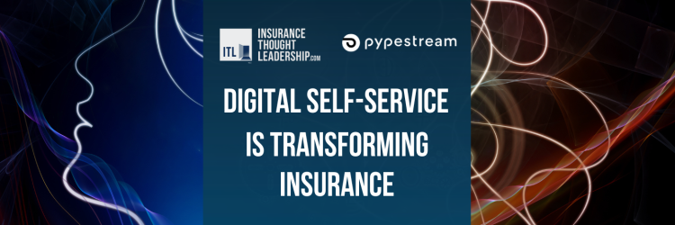 Digital Self-Service Is Transforming Insurance | Insurance Thought ...