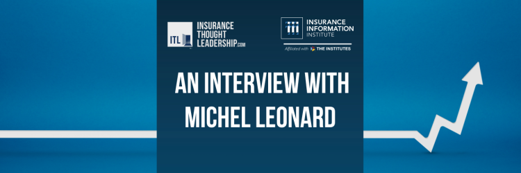 Quarterly Interview with Dr. Michel Leonard | Insurance Thought Leadership
